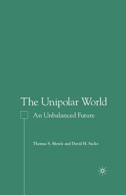 Nwf.com: The Unipolar World : An Unbalanced Futur: T Mowle: كتب