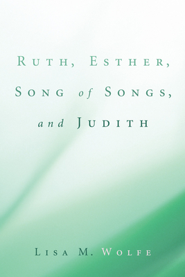 Nwf.com: Ruth, Esther, Song of Songs, and Judith: Lisa M Wolfe: كتب