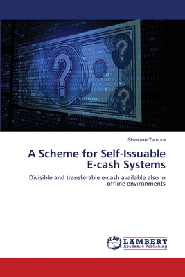 Nwf.com: A Scheme for Self-Issuable E-cash System: Shinsuke Tamura: كتب