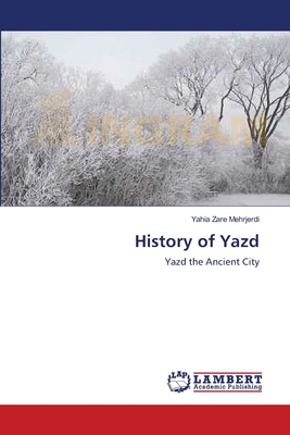 Nwf.com: History of Yazd: Yahia Zare Mehr: كتب