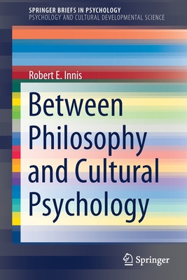 Nwf.com: Between Philosophy and Cultural Psycholo: Robert E Innis: كتب