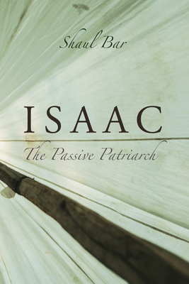 Nwf.com: Isaac: The Passive Patriarch: Shaul Bar: كتب