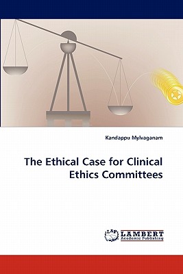 Nwf.com: The Ethical Case for Clinical Ethics Com: Kandappu Mylvag: كتب