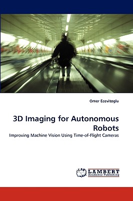 Nwf.com: 3D Imaging for Autonomous Robots: Omer Ecevitoglu: كتب