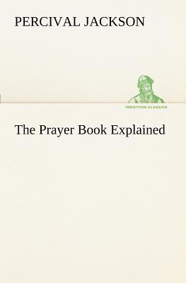 Nwf.com: The Prayer Book Explained: Percival Jackso: كتب