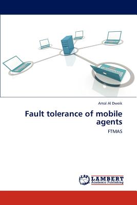 Nwf.com: Fault tolerance of mobile agents: Amal Al Dweik: كتب