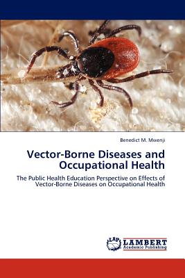 Nwf.com: Vector-Borne Diseases and Occupational H: Benedict M Mwen: كتب