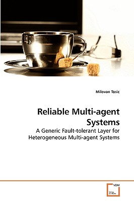 Nwf.com: Reliable Multi-agent Systems: Milovan Tosic: كتب