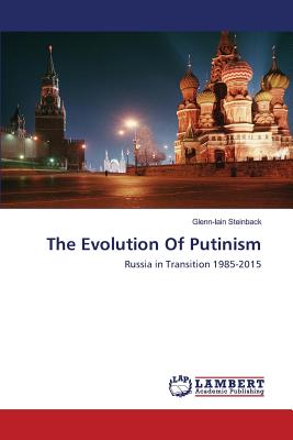 Nwf.com: The Evolution Of Putinism: Steinback Glenn: كتب