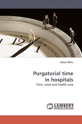 Nwf.com: Purgatorial time in hospitals: Eileen Willis: كتب