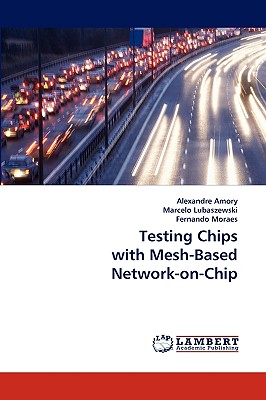 Nwf.com: Testing Chips with Mesh-Based Network-On: Alexandre Amory: كتب