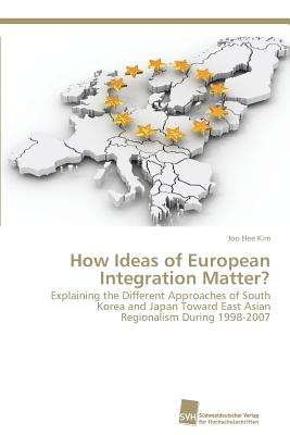 Nwf.com: How Ideas of European Integration Matter: Joo Hee Kim: كتب