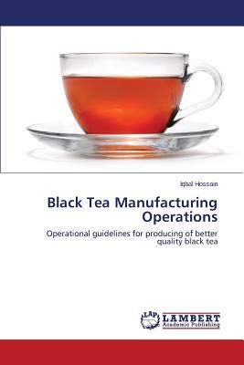 Nwf.com: Black Tea Manufacturing Operations: Hossain Iqbal: كتب