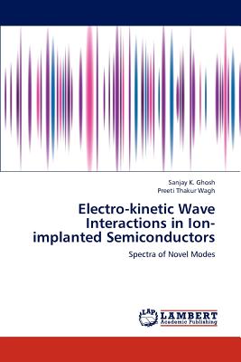 Nwf.com: Electro-Kinetic Wave Interactions in Ion: Ghosh Sanjay K.: كتب