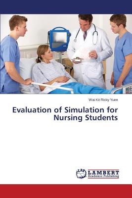 Nwf.com: Evaluation of Simulation for Nursing Stu: Yuen Wai Kit Ri: كتب