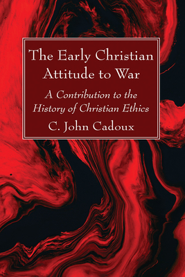 Nwf.com: The Early Christian Attitude to War: C John Cadoux: كتب
