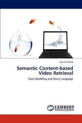 Nwf.com: Semantic Content-Based Video Retrieval: Lilac Al-Safadi: كتب