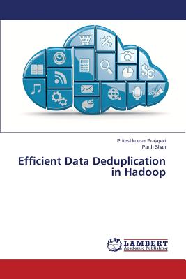 Nwf.com: Efficient Data Deduplication in Hadoop: Prajapati Prite: كتب