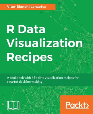 Nwf.com: R Data Visualization Recipes: Vitor Bianchi L: كتب