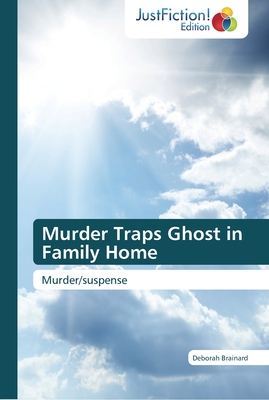 Nwf.com: Murder Traps Ghost in Family Home: Deborah Brainar: كتب