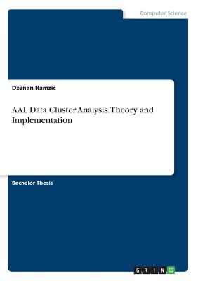 Nwf.com: AAL Data Cluster Analysis. Theory and Im: Dzenan Hamzic: كتب