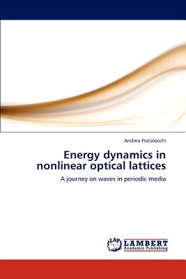 Nwf.com: Energy dynamics in nonlinear optical lat: Andrea Frataloc: كتب