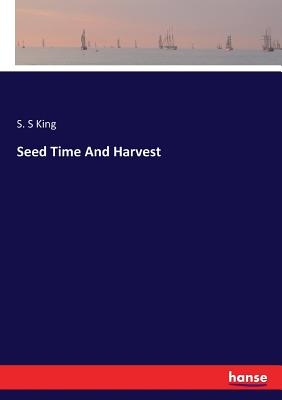 Nwf.com: Seed Time And Harvest: S. S. King: كتب