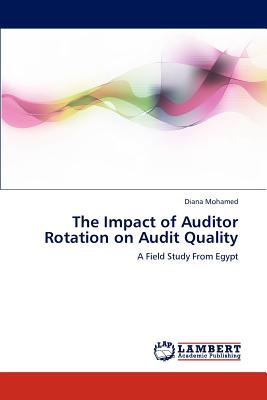 Nwf.com: The Impact of Auditor Rotation on Audit : Diana Mohamed: كتب