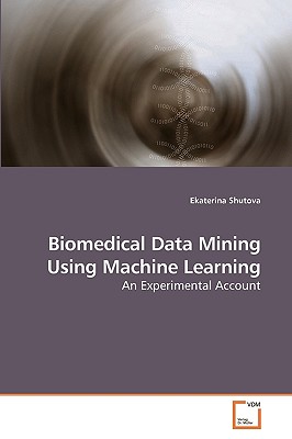 Nwf.com: Biomedical Data Mining Using Machine Lea: Ekaterina Shuto: كتب