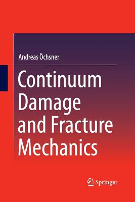 Nwf.com: Continuum Damage and Fracture Mechanics: Andreas ضchsner: كتب
