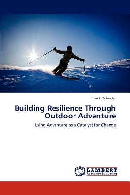 Nwf.com: Building Resilience Through Outdoor Adve: Lisa L Schrader: كتب