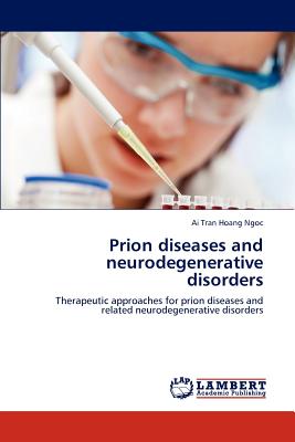 Nwf.com: Prion diseases and neurodegenerative dis: Ai Tran Hoang N: كتب
