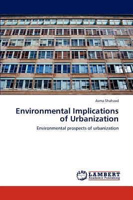 Nwf.com: Environmental Implications of Urbanizati: Asma Shahzad: كتب