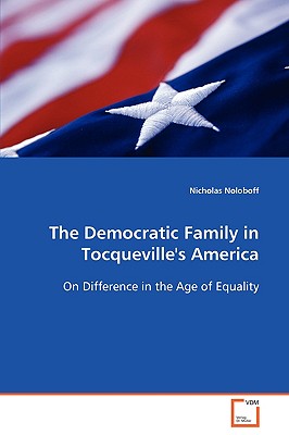 Nwf.com: The Democratic Family in Tocqueville's A: Nicholas Nolobo: كتب