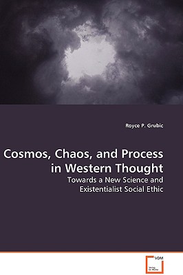 Nwf.com: Cosmos, Chaos, and Process in Western Th: Royce P Grubic: كتب