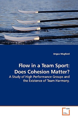 Nwf.com: Flow in a Team Sport: Does Cohesion Matt: Angus Mugford: كتب