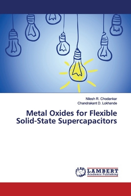 Nwf.com: Metal Oxides for Flexible Solid-State Su: Chodankar Niles: كتب