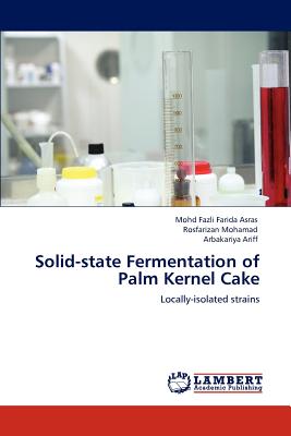Nwf.com: Solid-state Fermentation of Palm Kernel : Mohd Fazli Fari: كتب