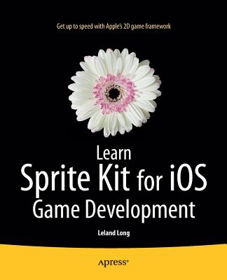 Nwf.com: Learn Sprite Kit for iOS Game Developmen: Leland Long: كتب