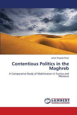 Nwf.com: Contentious Politics in the Maghreb: Johan Rognlie R: كتب