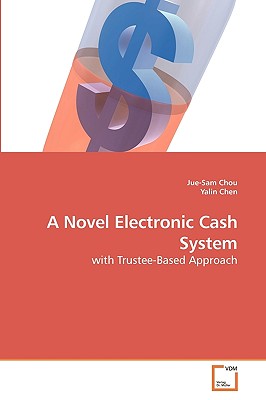 Nwf.com: A Novel Electronic Cash System: Jue-Sam Chou: كتب