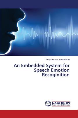 Nwf.com: An Embedded System for Speech Emotion Re: Samantaray Amiy: كتب