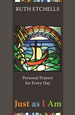 Nwf.com: Just as I Am - Personal Prayers for Ever: Ruth Etchells: كتب