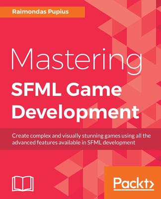 Nwf.com: Mastering SFML Game Development: Raimondas Pupiu: كتب
