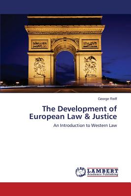 Nwf.com: The Development of European Law & Justic: Reiff George : كتب