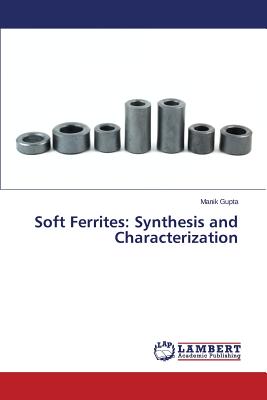 Nwf.com: Soft Ferrites: Synthesis and Characteriz: Gupta Manik: كتب