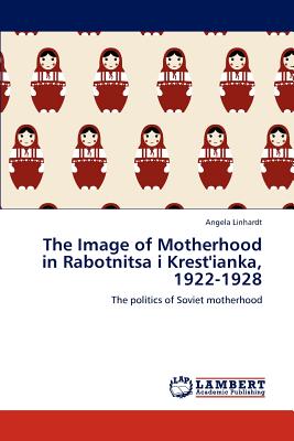 Nwf.com: The Image of Motherhood in Rabotnitsa i : Angela Linhardt: كتب