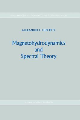 Nwf.com: Magnetohydrodynamics and Spectral Theory: Alexander E Lif: كتب
