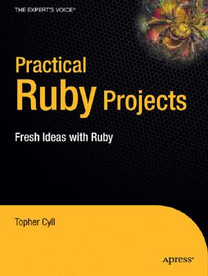 Nwf.com: Practical Ruby Projects: Ideas for the E: Topher Cyll: كتب