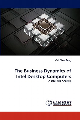 Nwf.com: The Business Dynamics of Intel Desktop C: Ooi Ghee Beng: كتب